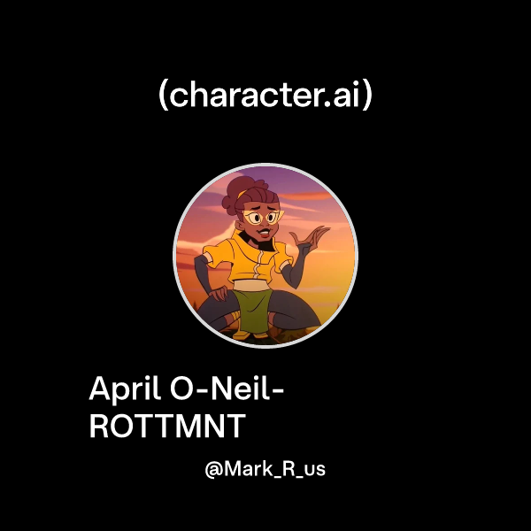 Chat with April O-Neil-ROTTMNT | character.ai | AI Chat, Reimagined ...