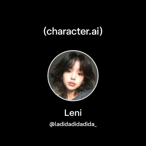 Chat with Leni | character.ai | Personalized AI for every moment of ...