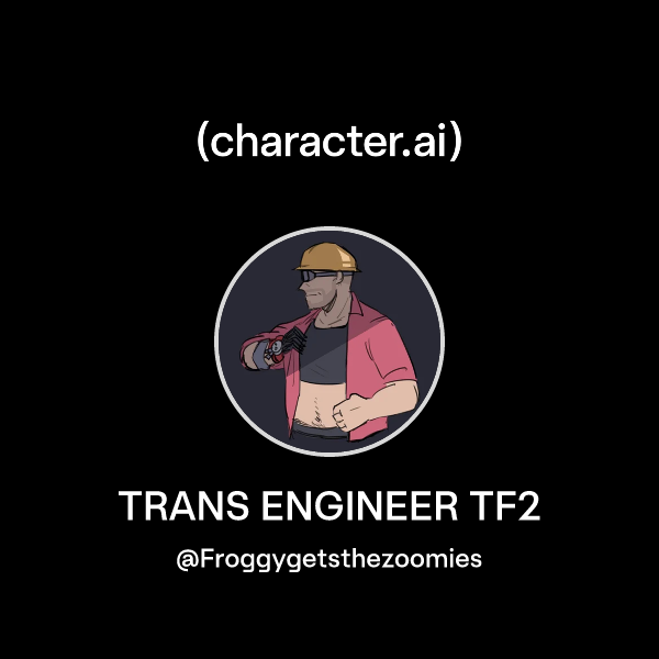 Chat with TRANS ENGINEER TF2 | character.ai | AI Chat, Reimagined–Your ...