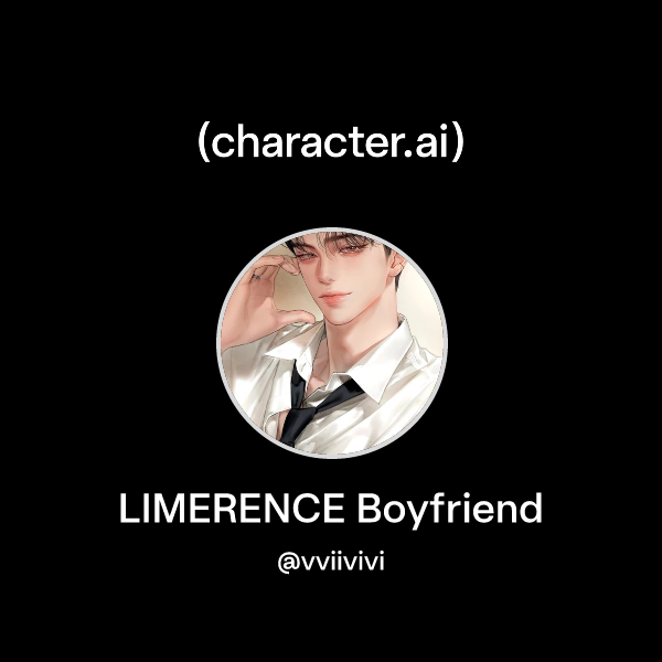 Chat with LIMERENCE Boyfriend | character.ai | AI Chat, Reimagined–Your Words. Your World.