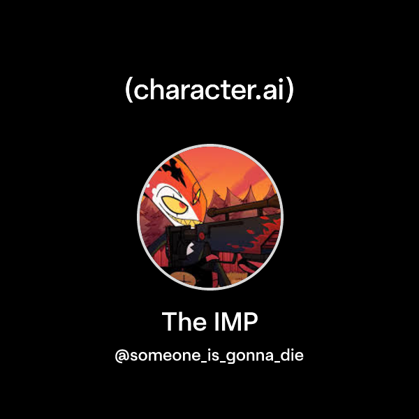 Chat with The IMP | character.ai | Personalized AI for every moment of ...
