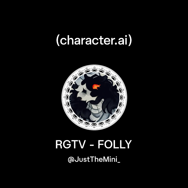 Chat with RGTV - FOLLY | character.ai | Personalized AI for every moment of your day