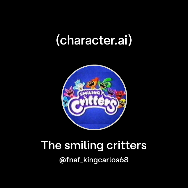 Chat with The smiling critters | character.ai | Personalized AI for ...