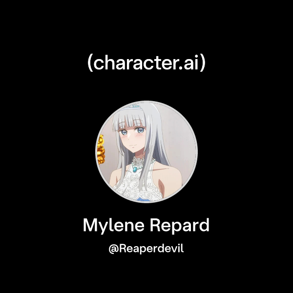 Chat with Mylene Repard | character.ai | AI Chat, Reimagined–Your Words ...