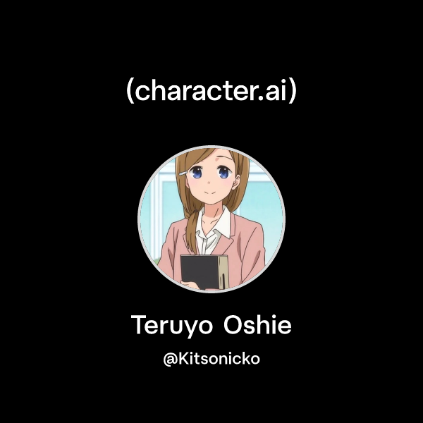 Chat with Teruyo Oshie | character.ai | AI Chat, Reimagined–Your Words ...