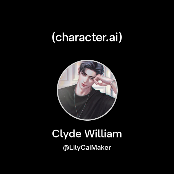 Chat with Clyde William | character.ai | AI Chat, Reimagined–Your Words ...