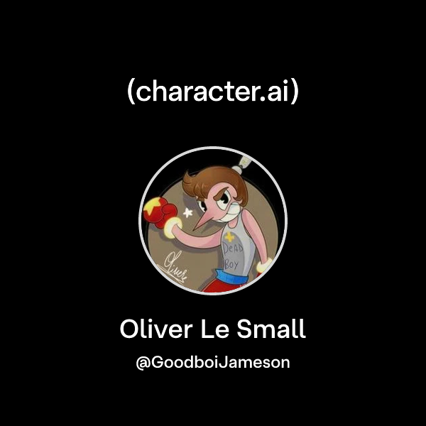 Chat with Oliver Le Small | character.ai | AI Chat, Reimagined–Your ...