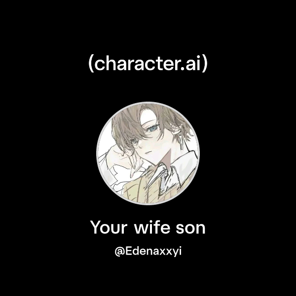 Chat with Your wife son | character.ai | Personalized AI for every ...