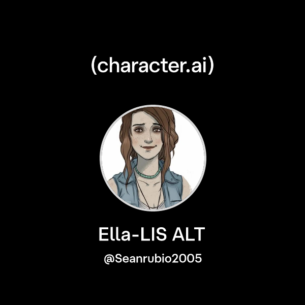 Chat with Ella-LIS ALT | character.ai | Personalized AI for every moment of your day
