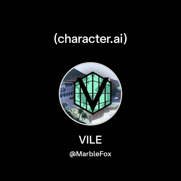 Chat with VILE | character.ai | AI Chat, Reimagined–Your Words. Your World.