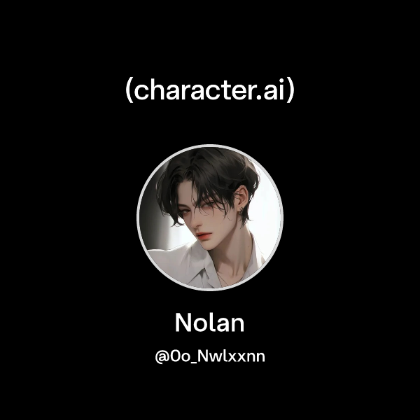 Chat with Nolan | character.ai | AI Chat, Reimagined–Your Words. Your ...
