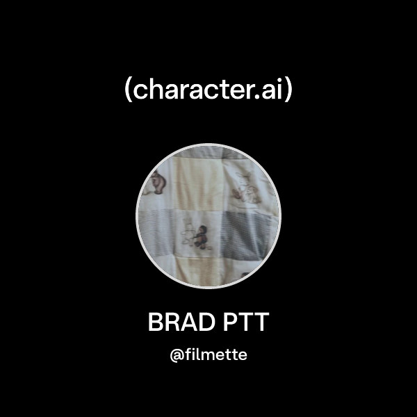 Chat with BRAD PTT | character.ai | AI Chat, Reimagined–Your Words ...