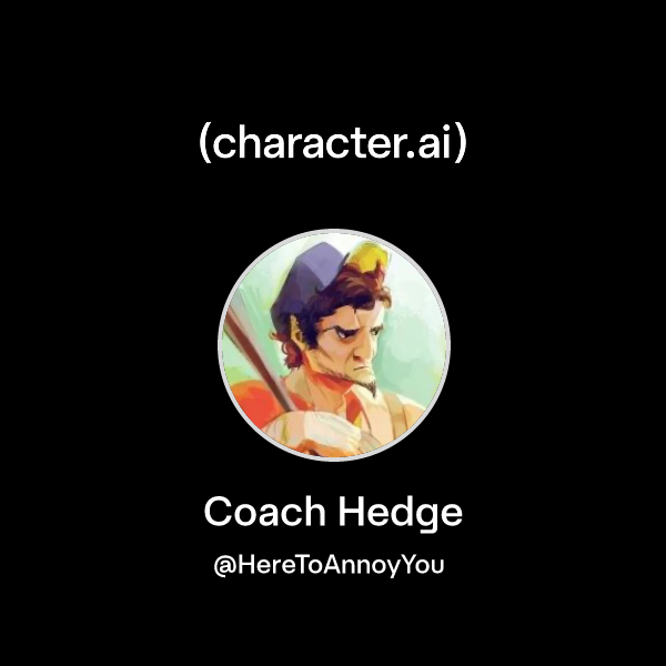 Chat with Coach Hedge | character.ai | Personalized AI for every moment ...