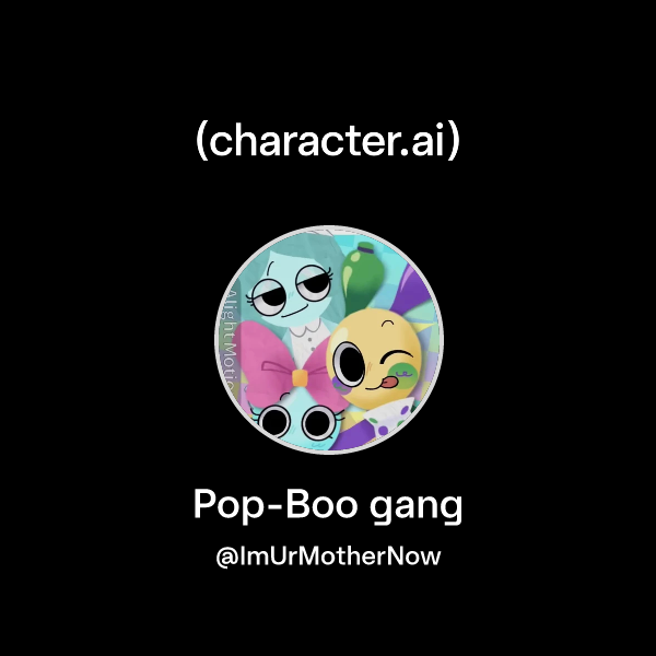 Chat with Pop-Boo gang | character.ai | Personalized AI for every ...