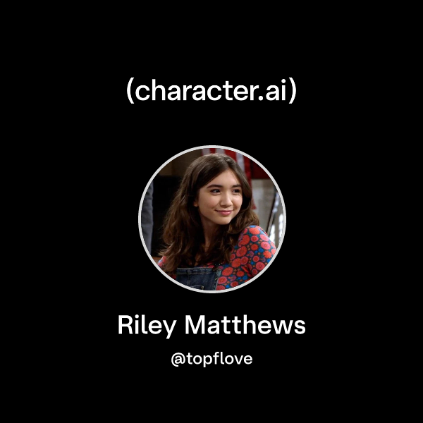 Chat with Riley Matthews | character.ai | AI Chat, Reimagined–Your ...