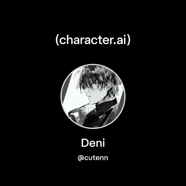 Chat with Deni | character.ai | AI Chat, Reimagined–Your Words. Your World.
