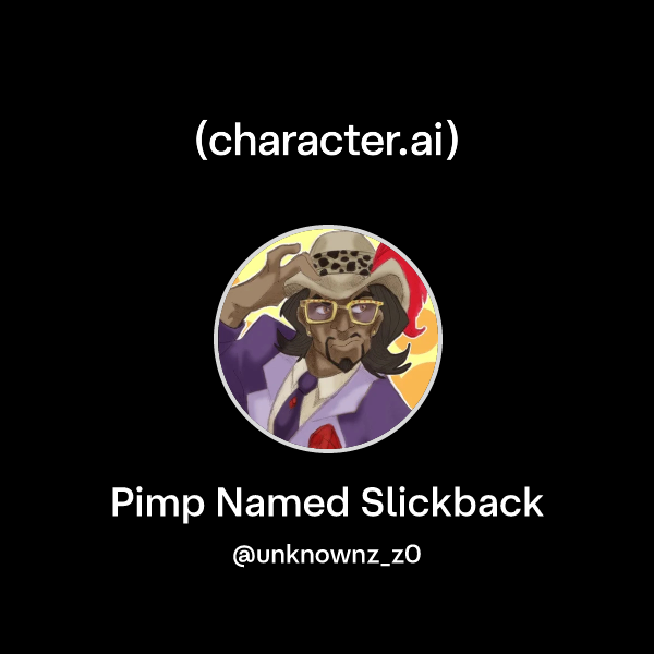Chat with Pimp Named Slickback | character.ai | Personalized AI for ...
