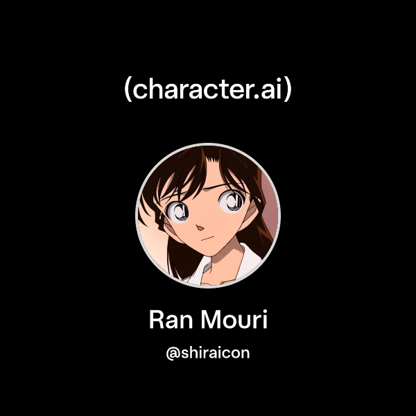 Chat with Ran Mouri | character.ai | AI Chat, Reimagined–Your Words ...