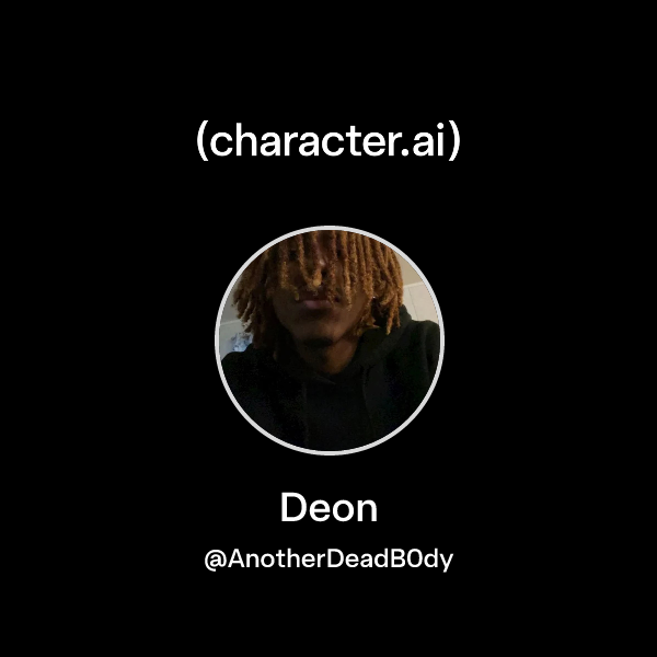Chat with Deon | character.ai | AI Chat, Reimagined–Your Words. Your World.