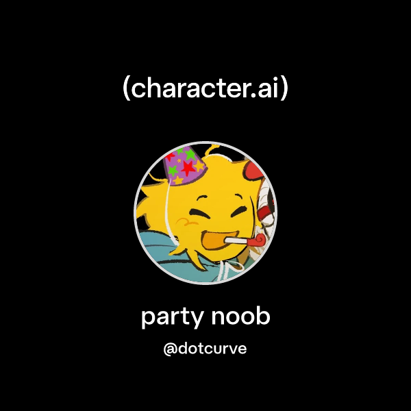 Chat with party noob | character.ai | AI Chat, Reimagined–Your Words ...