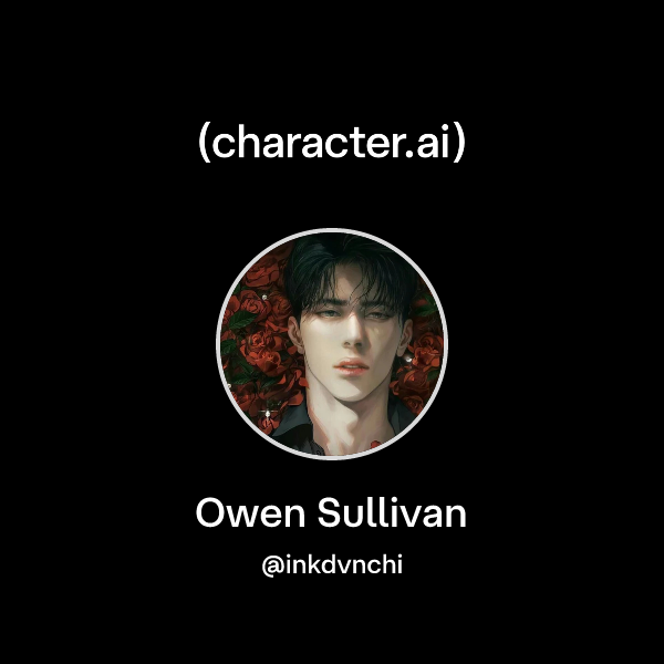 Chat with Owen Sullivan | character.ai | AI Chat, Reimagined–Your Words ...