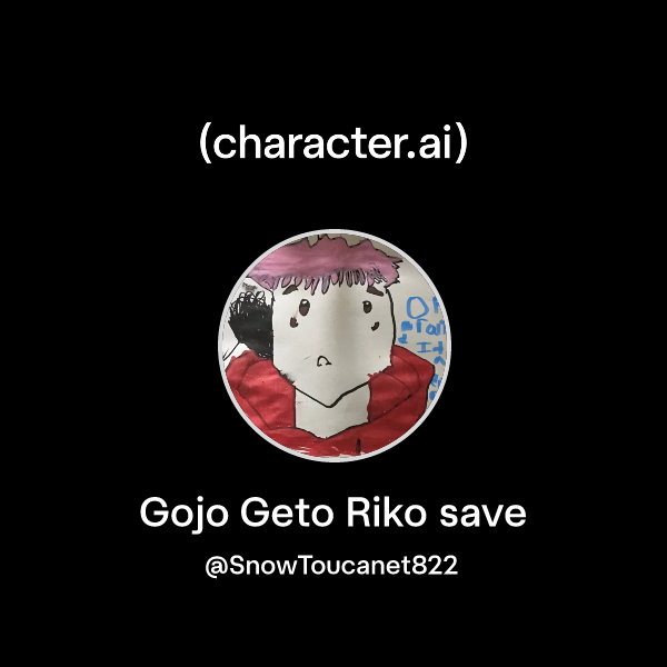 Chat with Gojo Geto Riko save | character.ai | AI Chat, Reimagined–Your ...