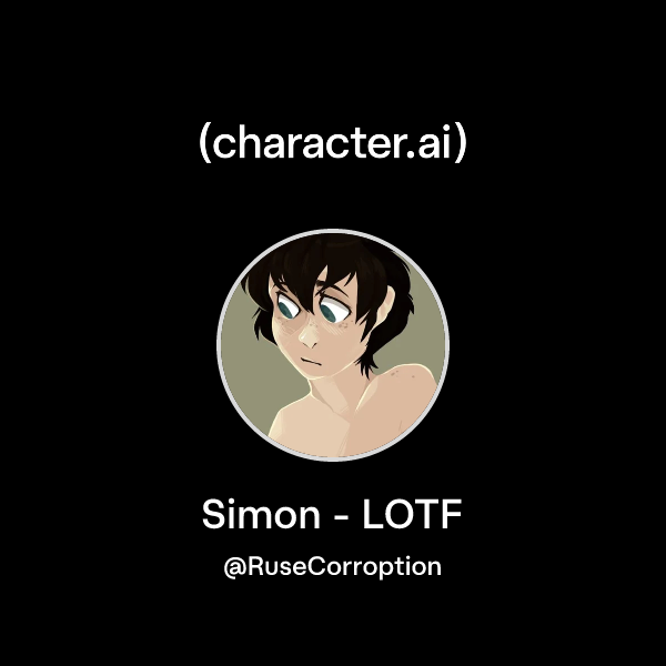 Chat with Simon - LOTF | character.ai | AI Chat, Reimagined–Your Words ...