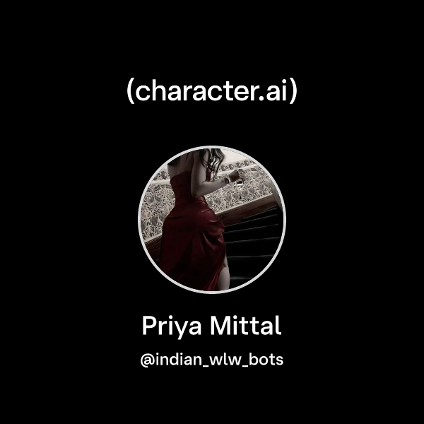 Chat with Priya Mittal | character.ai | AI Chat, Reimagined–Your Words ...