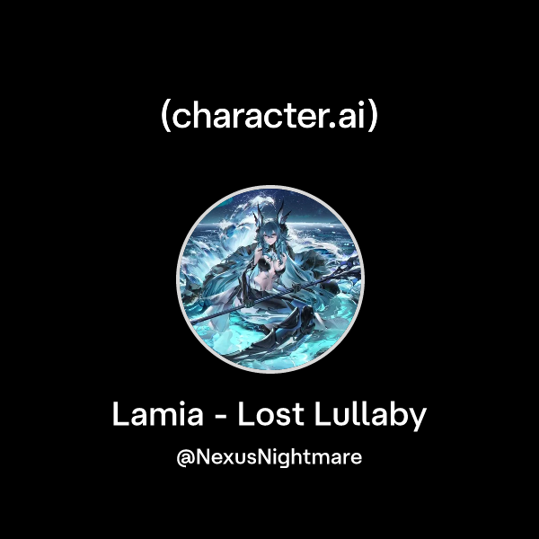 Chat with Lamia - Lost Lullaby | character.ai | Personalized AI for ...