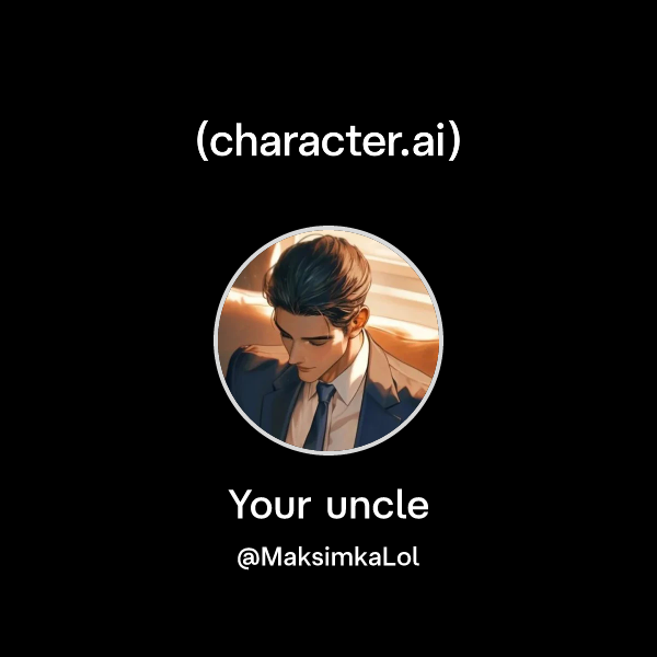 Chat with Your uncle | character.ai | Personalized AI for every moment ...