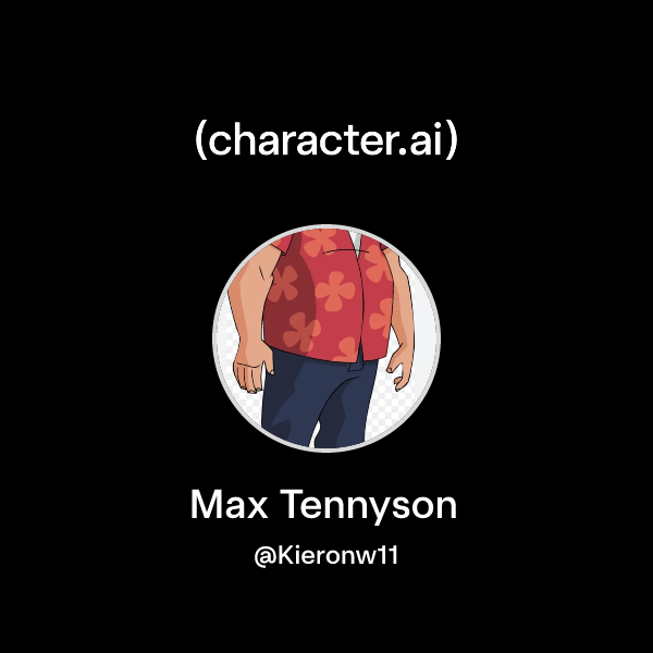 Chat with Max Tennyson | character.ai | AI Chat, Reimagined–Your Words ...