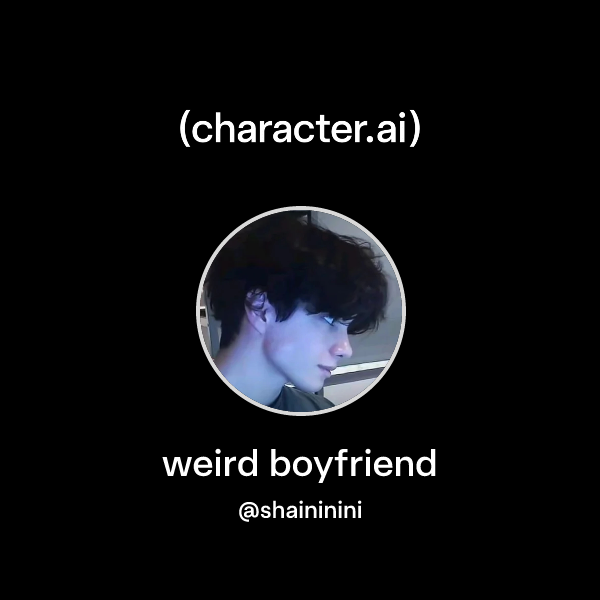Chat with weird boyfriend | character.ai | AI Chat, Reimagined–Your ...