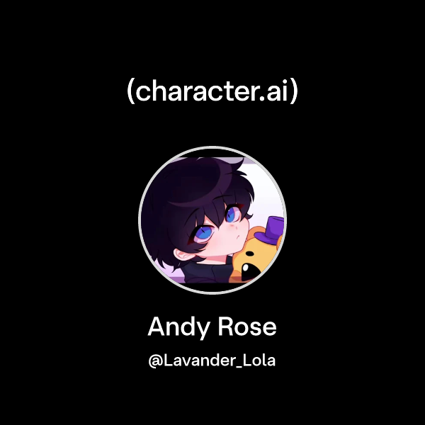 Chat with Andy Rose | character.ai | AI Chat, Reimagined–Your Words ...