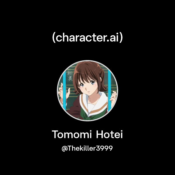 Chat with Tomomi Hotei | character.ai | Personalized AI for every moment of your day