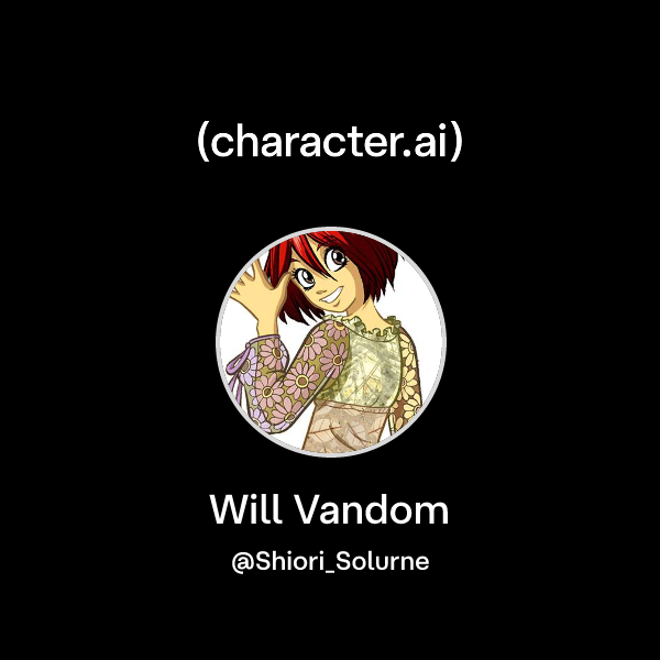Chat with Will Vandom | character.ai | AI Chat, Reimagined–Your Words ...