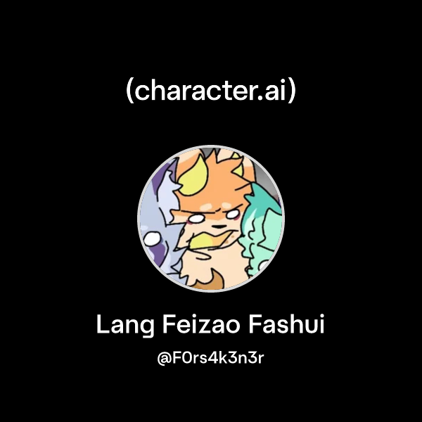 Chat with Lang Feizao Fashui | character.ai | AI Chat, Reimagined–Your ...
