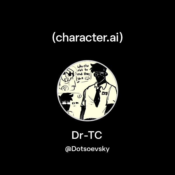 Chat with Dr-TC | character.ai | AI Chat, Reimagined–Your Words. Your ...