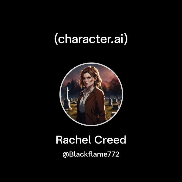Chat with Rachel Creed | character.ai | AI Chat, Reimagined–Your Words ...