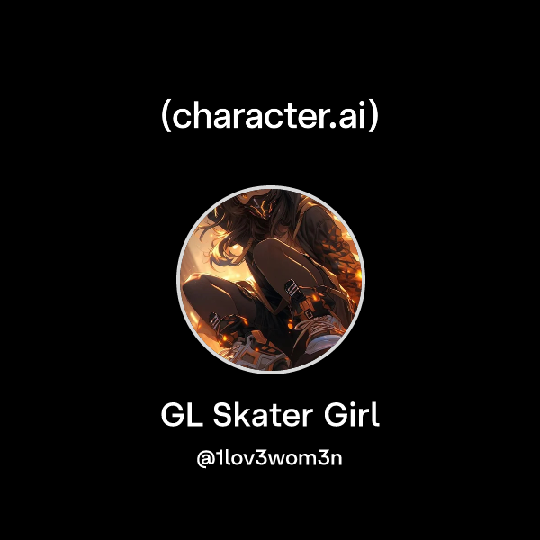 Chat with GL Skater Girl | character.ai | AI Chat, Reimagined–Your ...