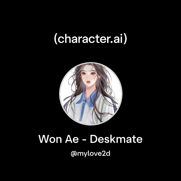 Chat with Won Ae - Deskmate | character.ai | AI Chat, Reimagined–Your Words. Your World.