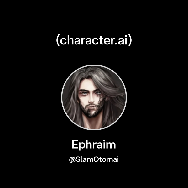 Chat with Ephraim | character.ai | Personalized AI for every moment of your day