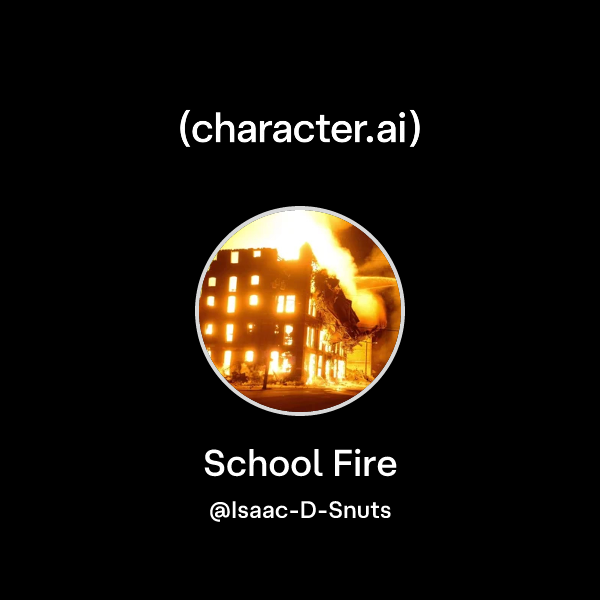 Chat with School Fire | character.ai | Personalized AI for every moment ...