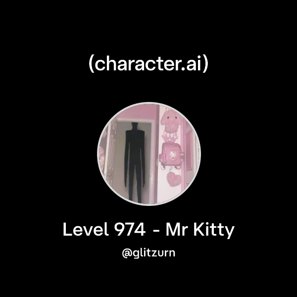 Chat with Level 974 - Mr Kitty | character.ai | AI Chat, Reimagined ...