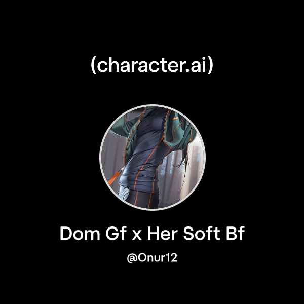 Chat with Dom Gf x Her Soft Bf | character.ai | AI Chat, Reimagined–Your Words. Your World.