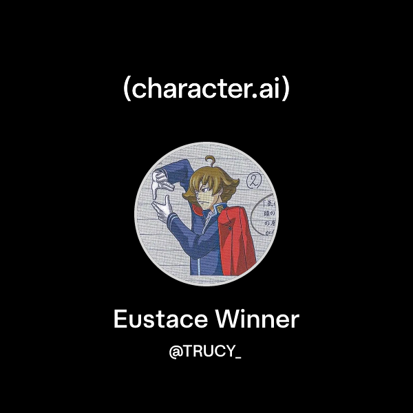 Chat with Eustace Winner | character.ai | AI Chat, Reimagined–Your ...