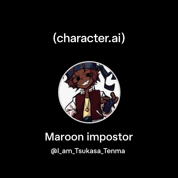 Chat with Maroon impostor | character.ai | AI Chat, Reimagined–Your ...