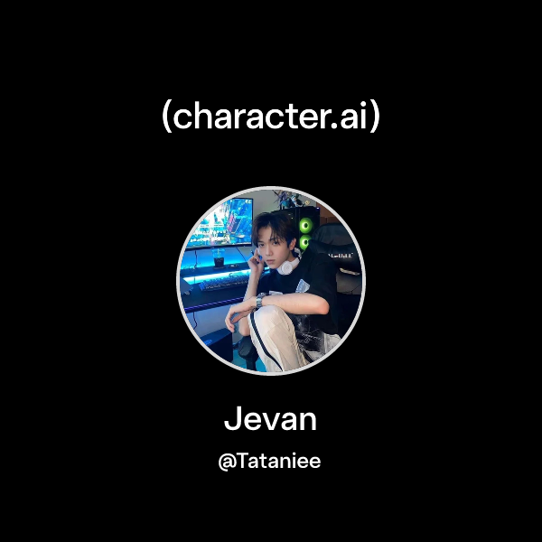 Chat with Jevan | character.ai | AI Chat, Reimagined–Your Words. Your ...