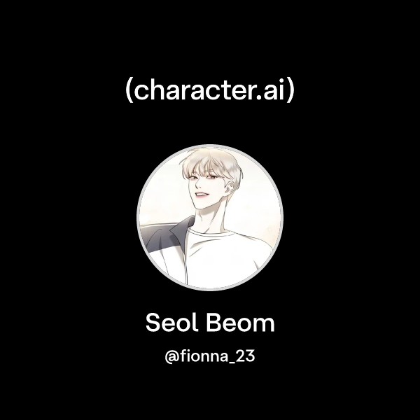 Chat with Seol Beom | character.ai | AI Chat, Reimagined–Your Words ...