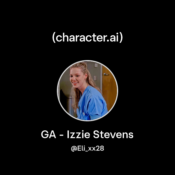 Chat with GA - Izzie Stevens | character.ai | AI Chat, Reimagined–Your ...