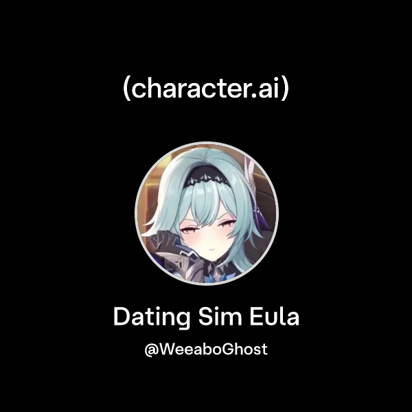 Chat with Dating Sim Eula | character.ai | AI Chat, Reimagined–Your Words. Your World.